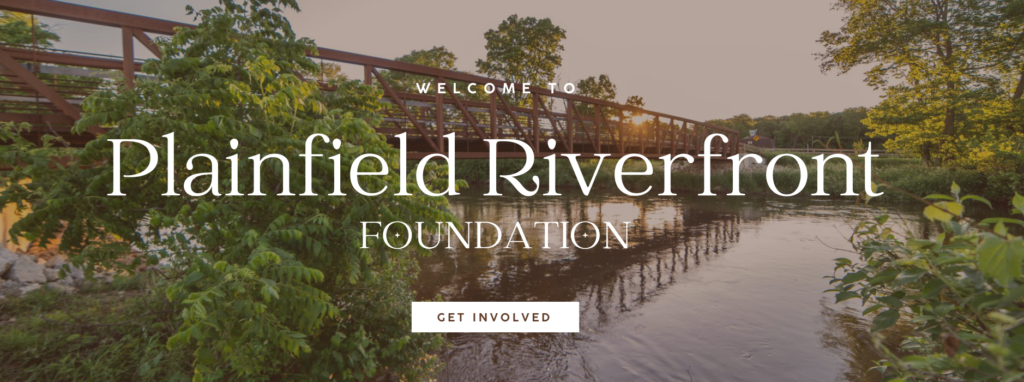 Plainfield Riverfront Foundation – A focal point of our town.